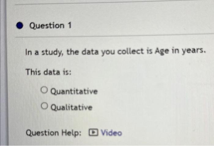 Solved In a study, the data you collect is Age in years. | Chegg.com