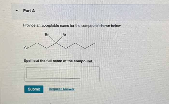 Solved Provide an acceptable name for the compound shown | Chegg.com