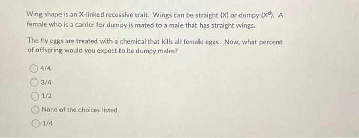 Solved Wing shape is an X-linked recessive trait. Wings can | Chegg.com