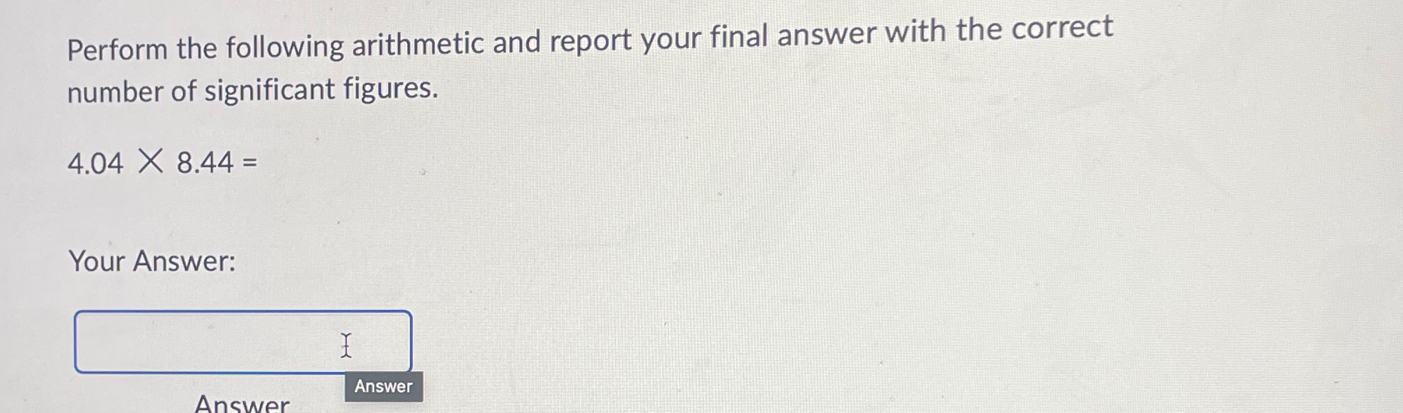 Solved Perform the following arithmetic and report your | Chegg.com