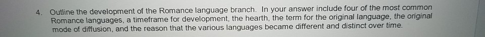 Solved 4. Outline the development of the Romance language | Chegg.com