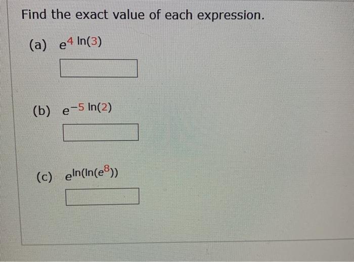 Solved Find the exact value of each expression. (a) e4 In(3) | Chegg.com