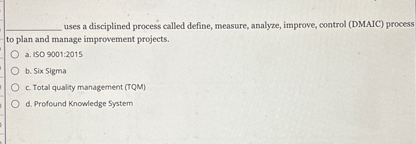 Solved uses a disciplined process called define, measure, | Chegg.com