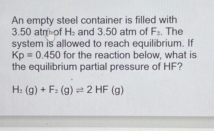 Solved An empty steel container is filled with 3.50 atnimof | Chegg.com