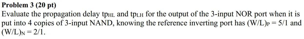 Solved Problem 3 (20 pt) Evaluate the propagation delay tp | Chegg.com
