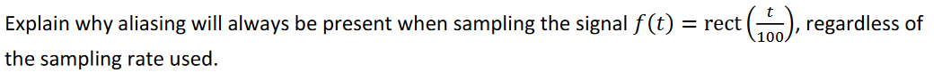 Solved Explain why aliasing will always be present when | Chegg.com