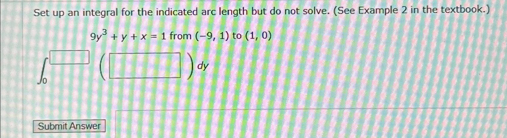 Solved Set up an integral for the indicated arc length but | Chegg.com
