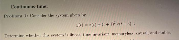 Solved Continuous-time: Problem 1: Consider the system given | Chegg.com