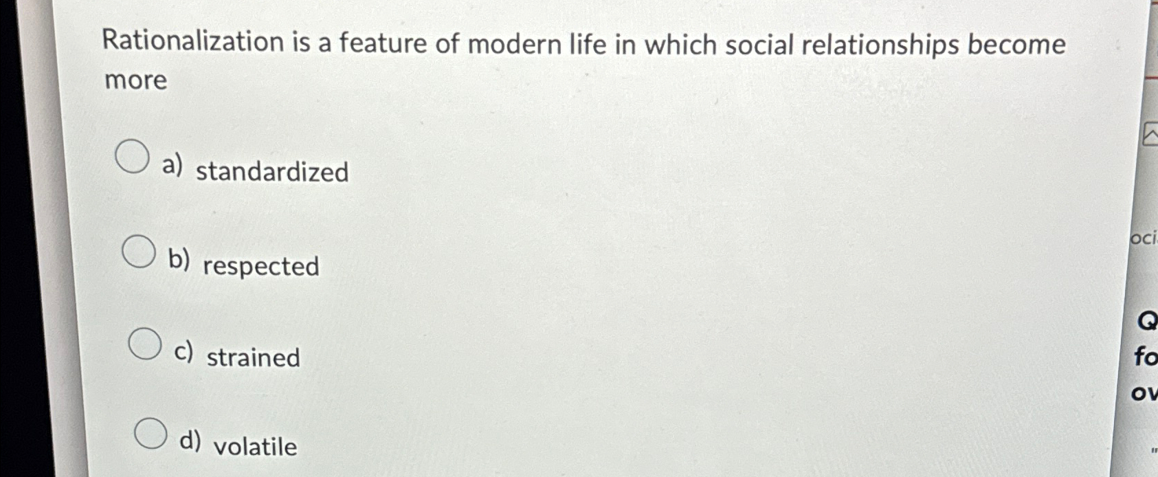 Solved Rationalization is a feature of modern life in which | Chegg.com