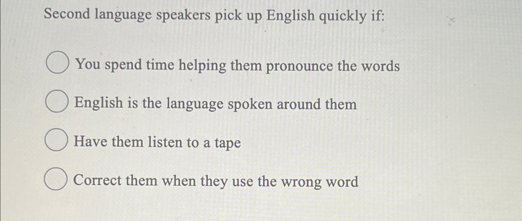 Solved Second language speakers pick up English quickly | Chegg.com