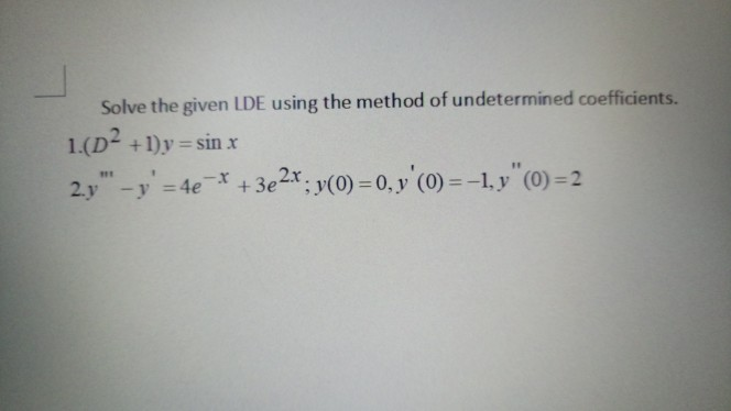 Solved Solve the given LDE using the method of undetermined | Chegg.com