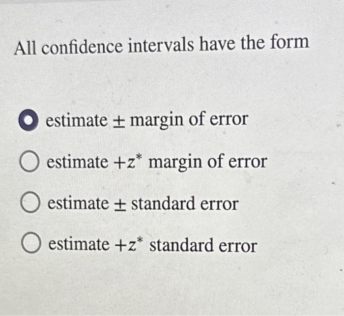 Solved All confidence intervals have the form estimate + | Chegg.com