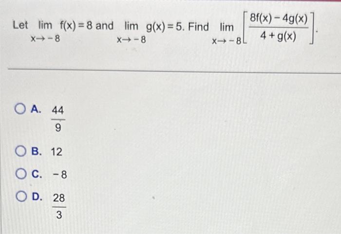 Solved Let limx→−8f(x)=8 and limx→−8g(x)=5. Find | Chegg.com