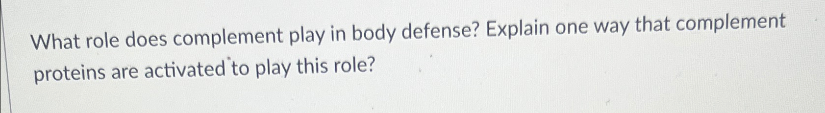Solved What role does complement play in body defense? | Chegg.com