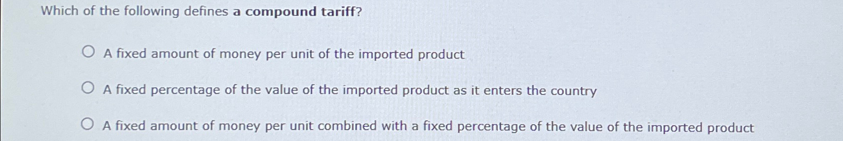 Solved Which of the following defines a compound tariff?A | Chegg.com