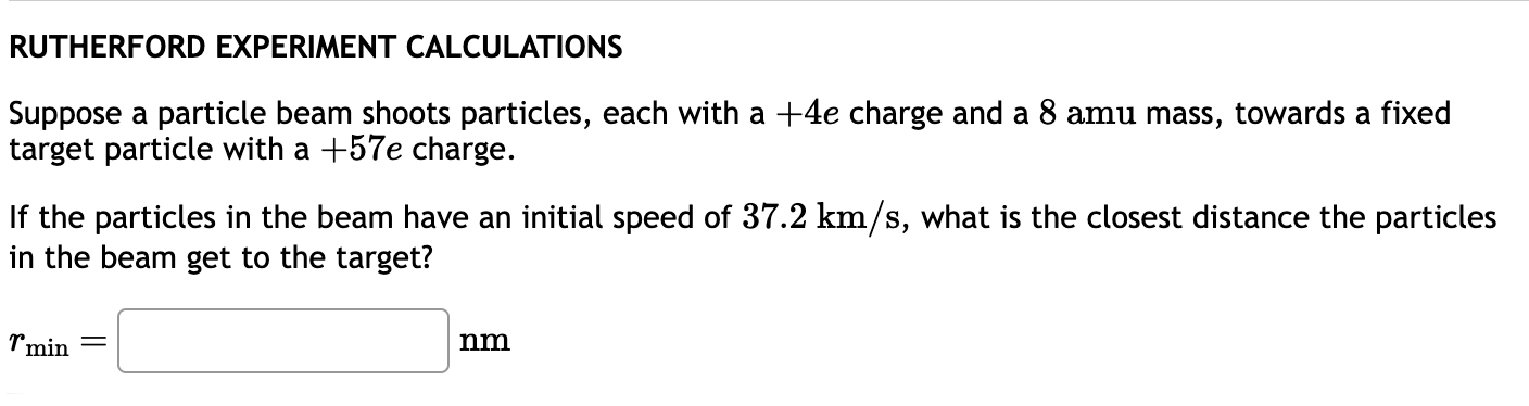 Solved RUTHERFORD EXPERIMENT CALCULATIONSSuppose a particle | Chegg.com