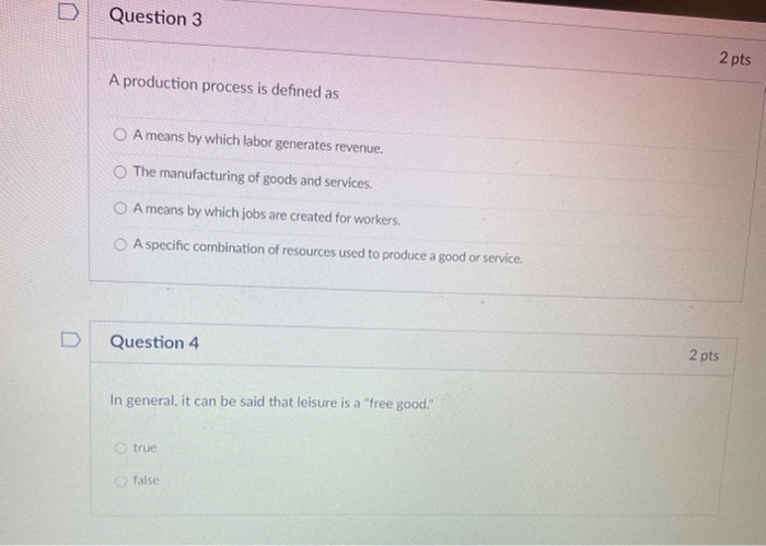 Solved Question 3 2 pts A production process is defined as O | Chegg.com