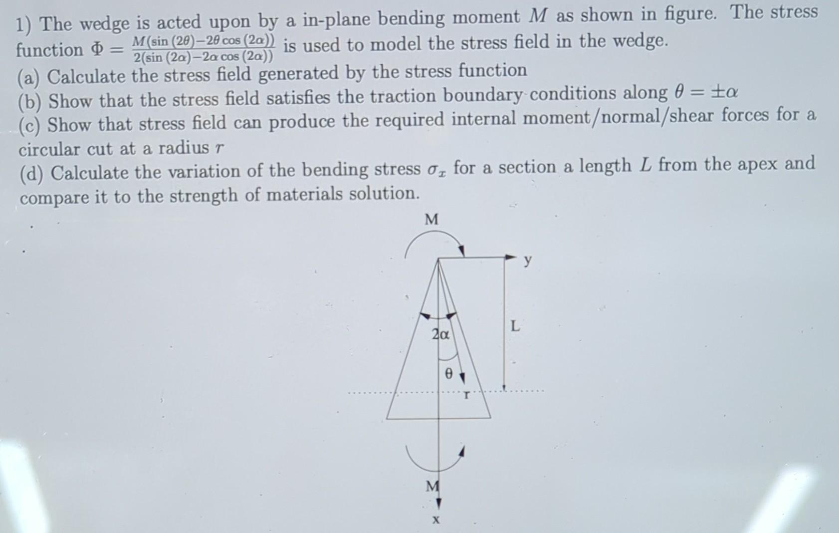 Solved 1) The wedge is acted upon by a in-plane bending | Chegg.com