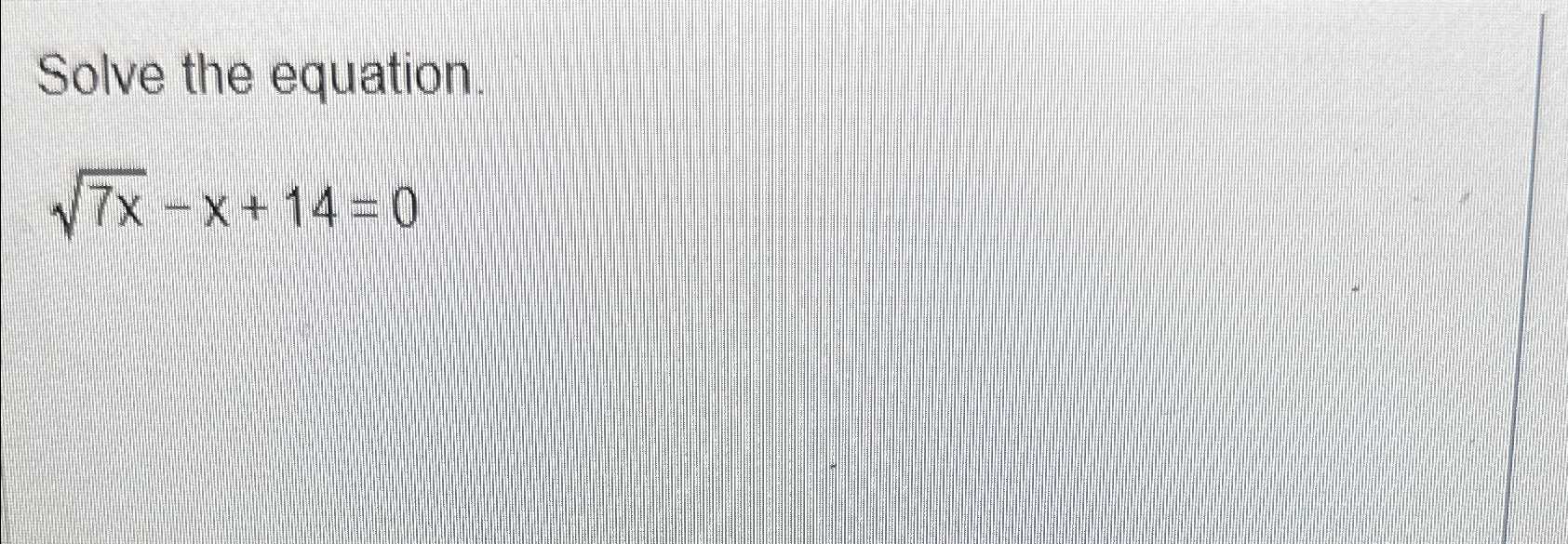 Solved Solve the equation.7x2-x+14=0 | Chegg.com