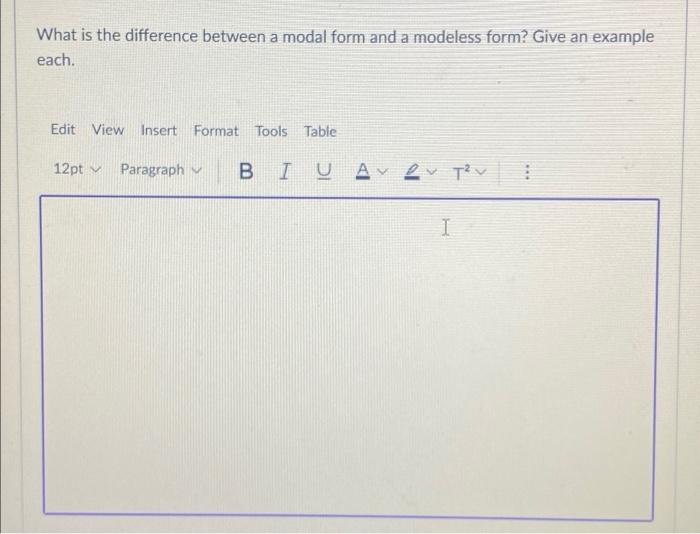 Solved a What is the difference between a modal form and a | Chegg.com