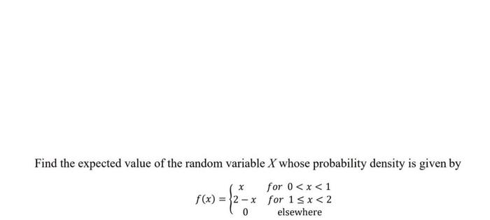 Solved Find the expected value of the random variable X | Chegg.com