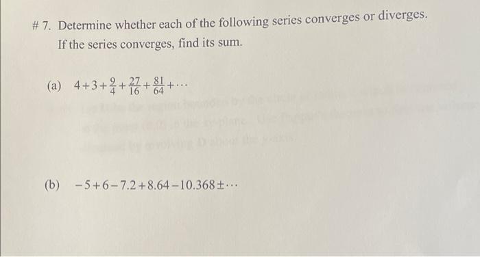 Solved # 7. Determine whether each of the following series | Chegg.com