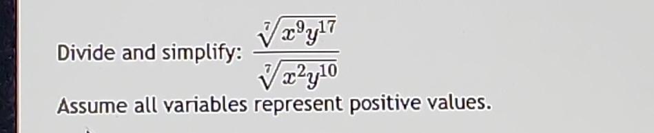 Solved Divide and simplify: x9y177x2y107 ﻿Assume all | Chegg.com