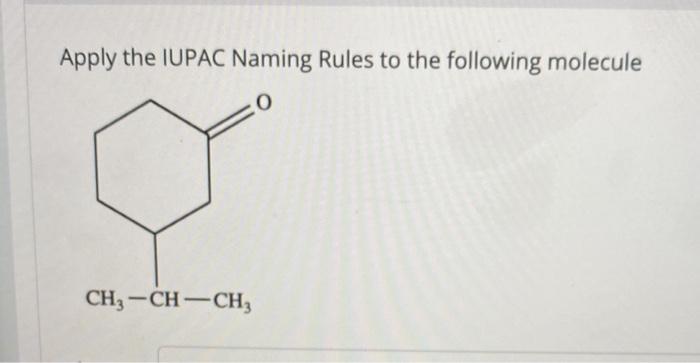Solved Apply the IUPAC Naming Rules to the following | Chegg.com