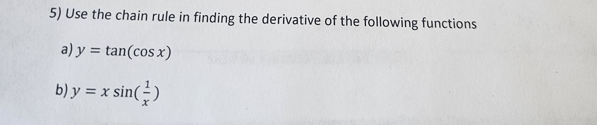 Solved Use the chain rule in finding the derivative of the | Chegg.com