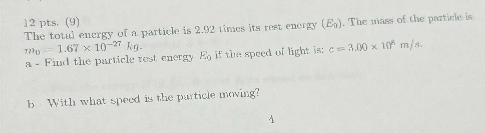 Solved 12 ﻿pts. (9)The total energy of a particle is 2.92 | Chegg.com
