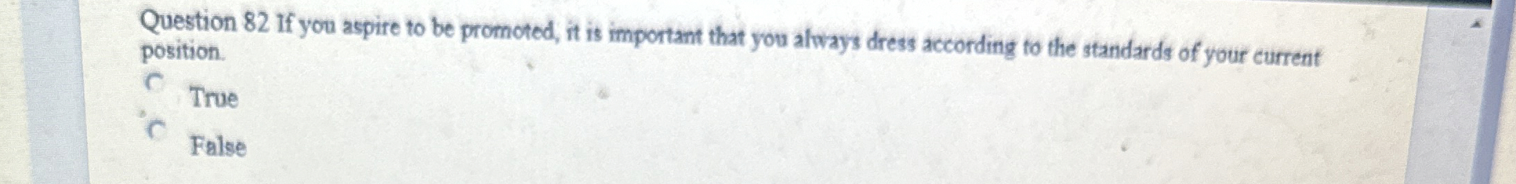 Solved Question 82 ﻿If you aspire to be promoted, it is | Chegg.com