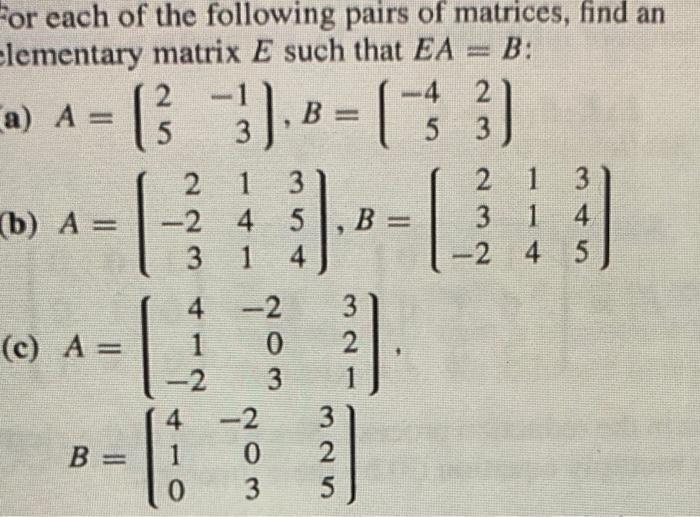 Solved or each of the following pairs of matrices, find an | Chegg.com