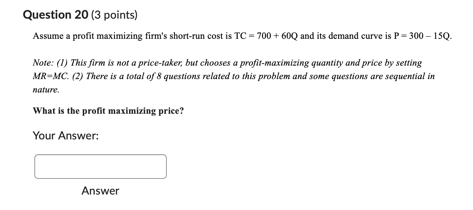 Solved Question 20 (3 ﻿points)Assume a profit maximizing | Chegg.com