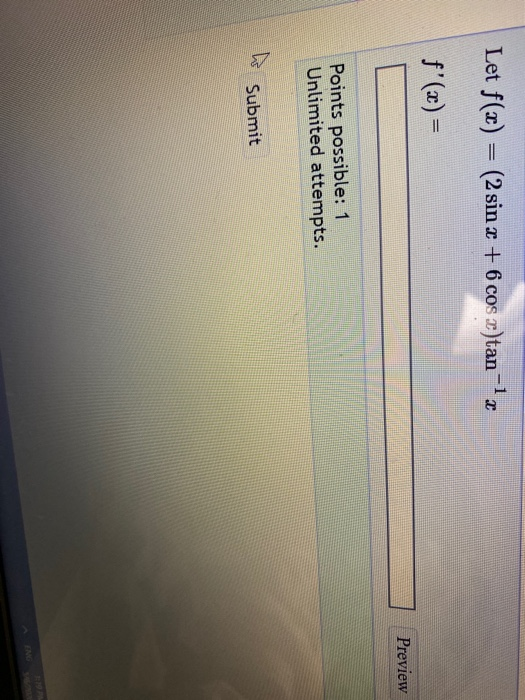 Solved Let f(x) = (2 sin x + 6 cos w)tan - x f'(x) = Preview | Chegg.com