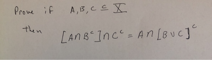Solved Prove it A,B,C e I then [ANBc Inc = An LB Uch | Chegg.com