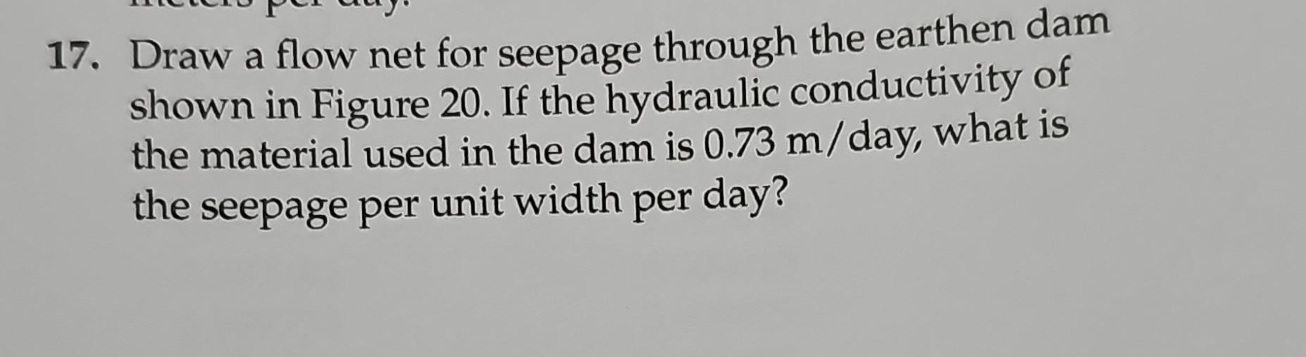 Solved 7. Draw a flow net for seepage through the earthen | Chegg.com
