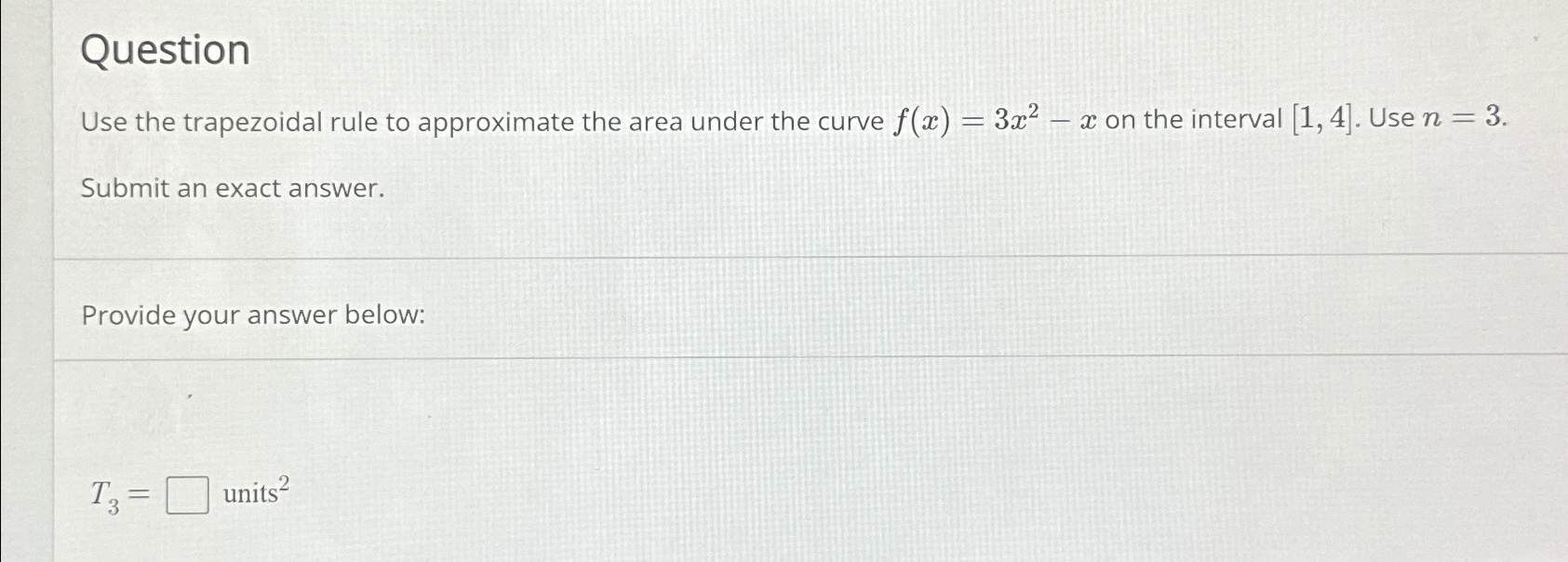 Solved QuestionUse the trapezoidal rule to approximate the | Chegg.com
