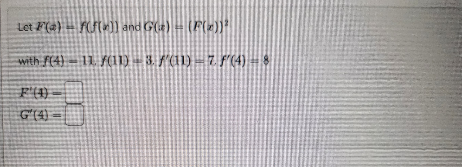 Solved Let F(x)=f(f(x)) ﻿and G(x)=(F(x))2with | Chegg.com