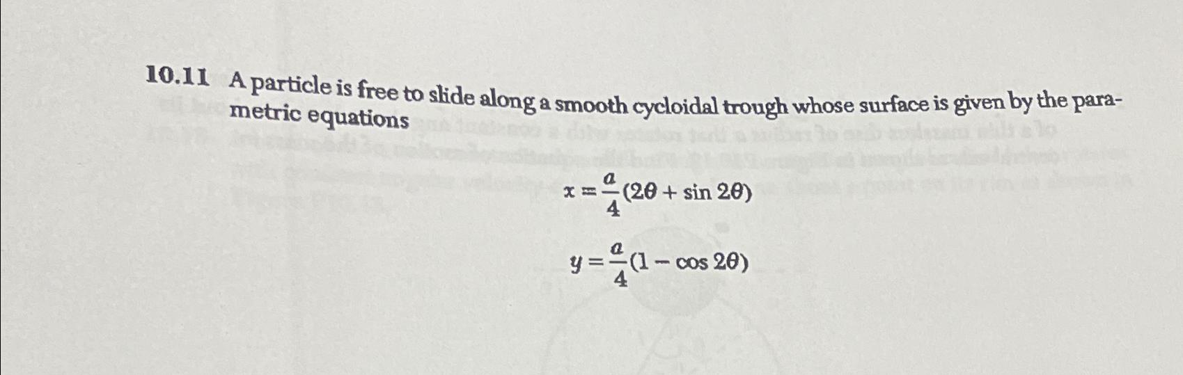 Solved 10.11 ﻿A particle is free to slide along a smooth | Chegg.com