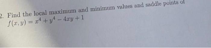 Solved Find the local maximum and minimum values and saddle | Chegg.com