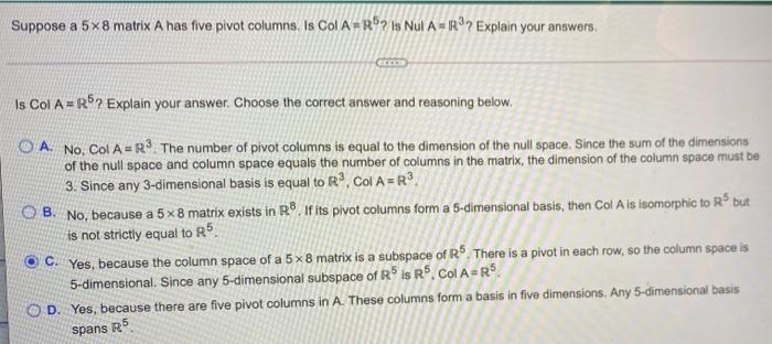 Solved Suppose a 5x8 matrix A has five pivot columns. Is | Chegg.com