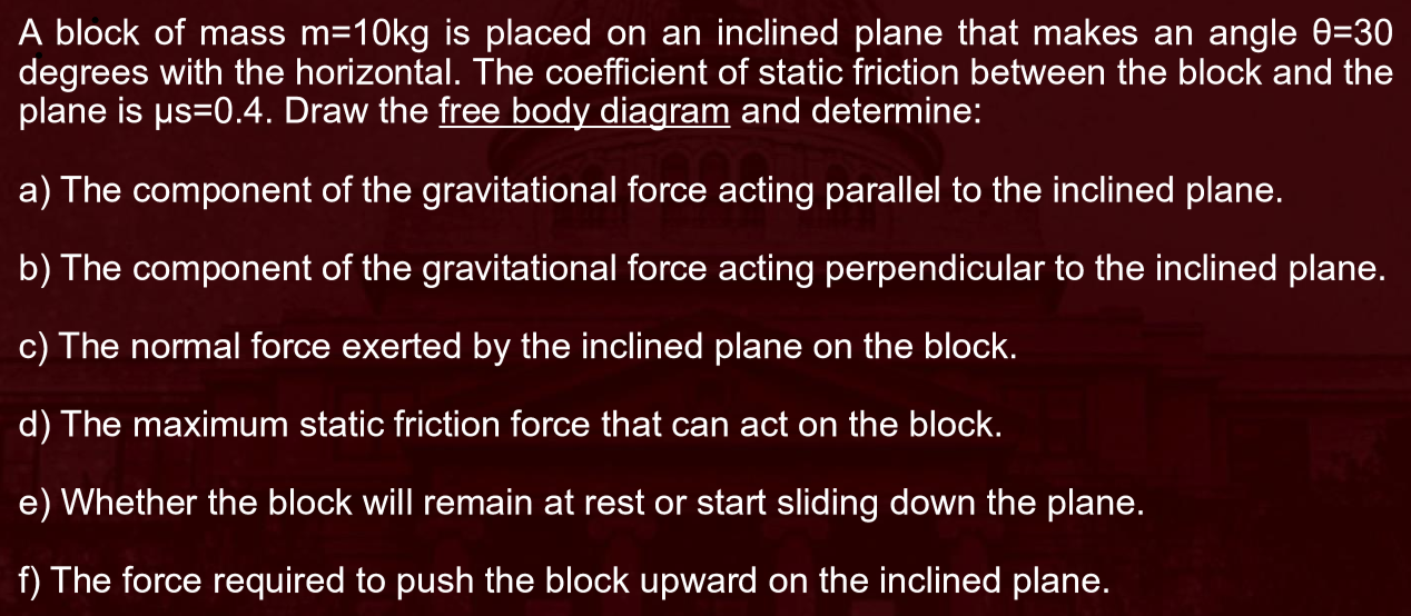 Solved A block of ﻿mass m=10kg is ﻿placed on an ﻿inclined | Chegg.com
