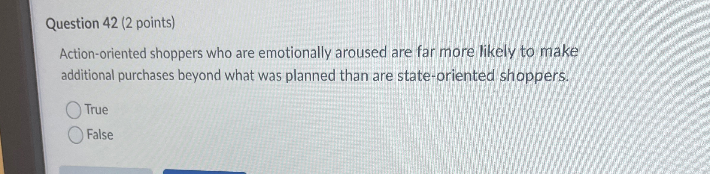 Solved Question 42 (2 ﻿points)Action-oriented shoppers who | Chegg.com