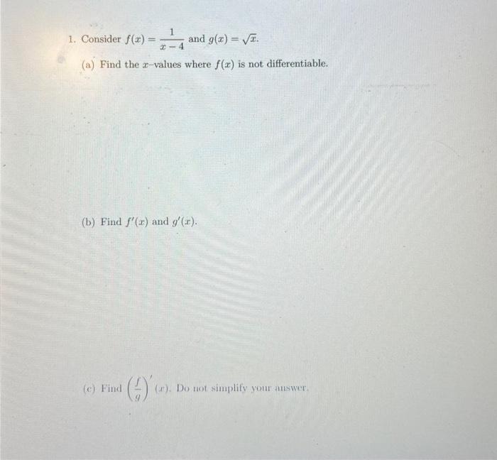 Solved 1. Consider f(x)=x−41 and g(x)=x. (a) Find the | Chegg.com Solved 1. Consider f(x)=x−41 and g(x)=x. (a) Find the | Chegg.com