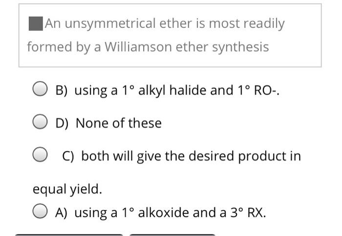 Solved | An unsymmetrical ether is most readily formed by a | Chegg.com