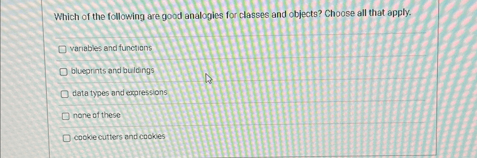 Solved Which of the following are good analogies for classes | Chegg.com
