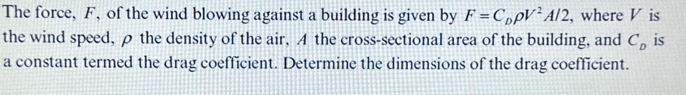 Solved The force, F, ﻿of the wind blowing against a building | Chegg.com