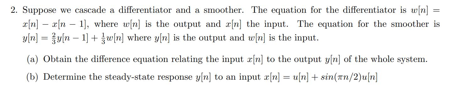 Solved Suppose we cascade a differentiator and a smoother. | Chegg.com