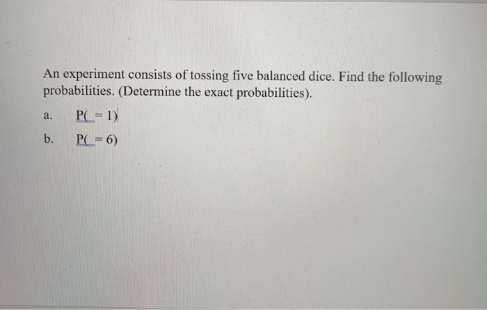 Solved An experiment consists of tossing five balanced dice. | Chegg.com