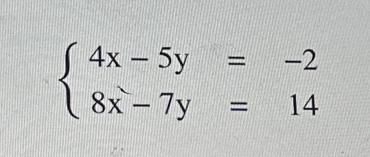Solved {4x−5y=−28x−7y=14 | Chegg.com